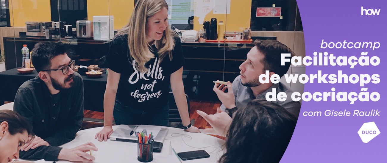 Facilitação de workshops de cocriação com Gisele Raulik (DUCO) - How ...