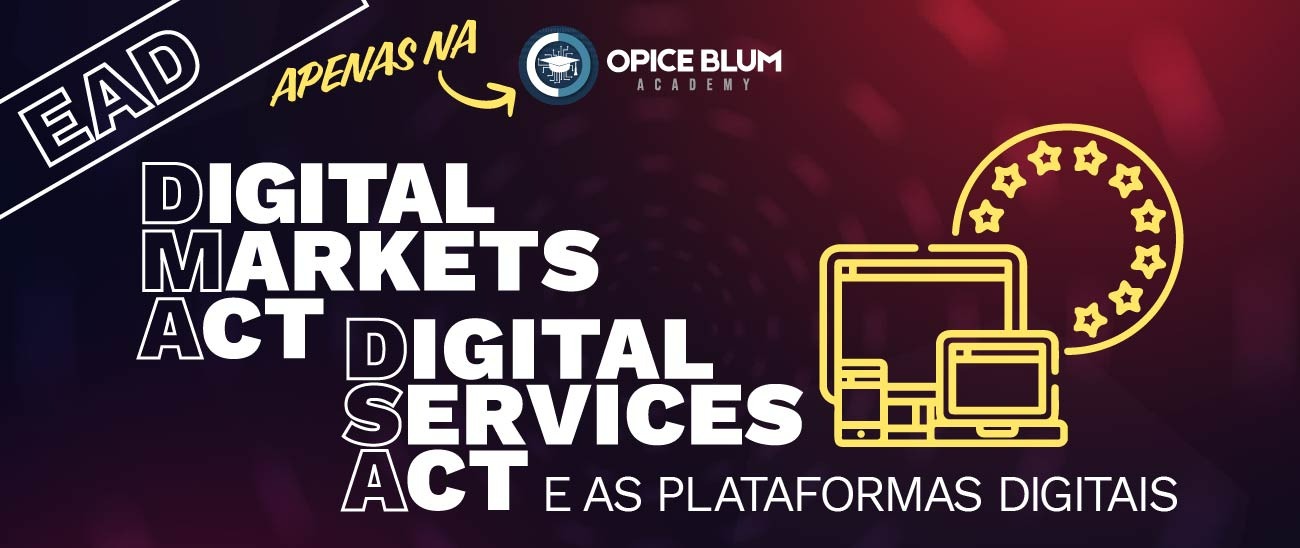 Digital Markets Act, Digital Services Act e as plataformas digitais ...